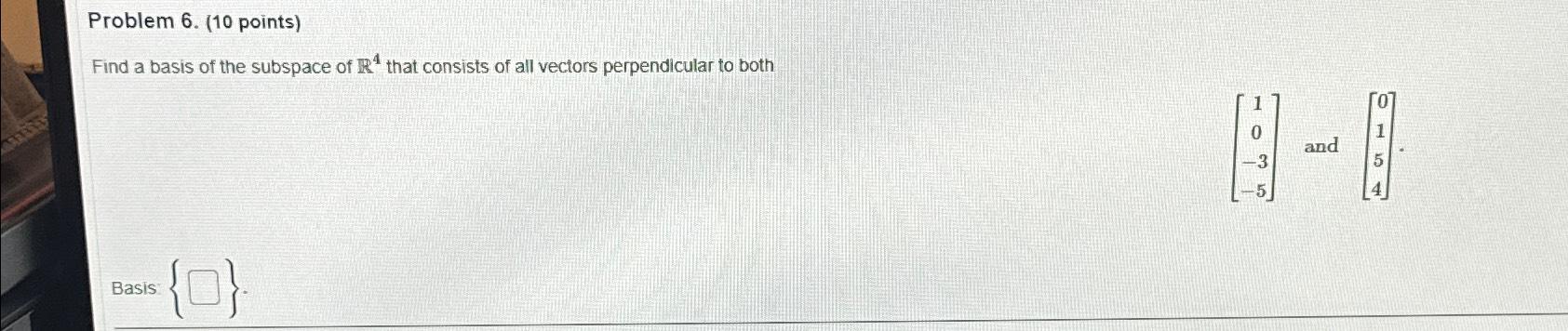 Solved Problem 6. (10 ﻿points)Find a basis of the subspace | Chegg.com