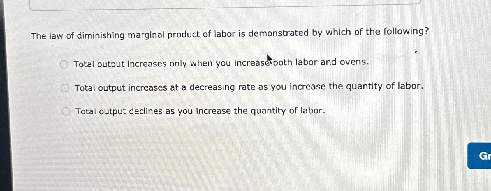 Solved The law of diminishing marginal product of labor is | Chegg.com
