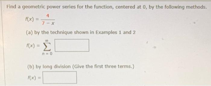 Solved Find a geometric power series for the function, | Chegg.com