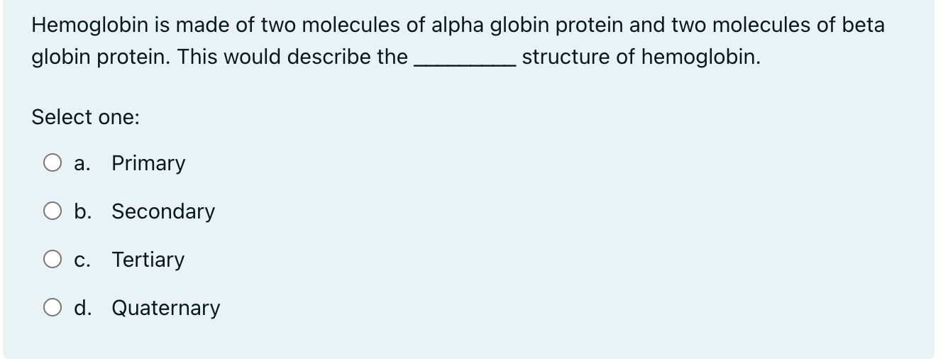 Solved Hemoglobin is made of two molecules of alpha globin | Chegg.com