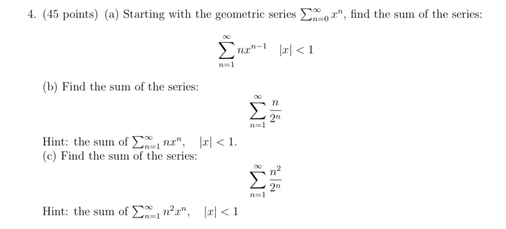 Solved (a) ﻿Starting with the geometric series ∑n=0∞xn, | Chegg.com