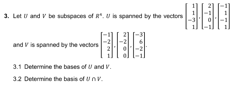 Solved Let U ﻿and V ﻿be subspaces of R4.U ﻿is spanned by the | Chegg.com