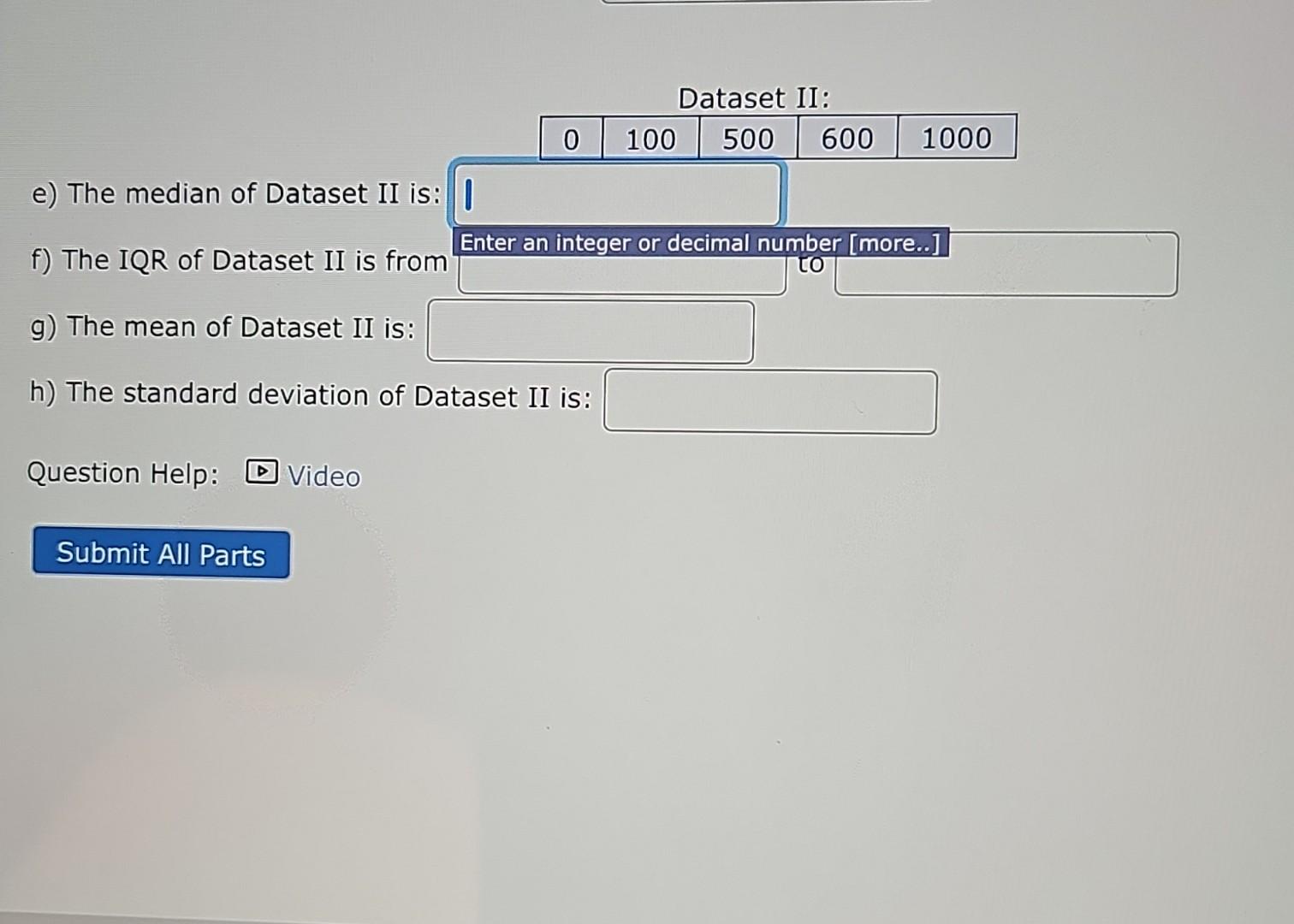 Solved Dataset II: e) The median of Dataset II is: f) The | Chegg.com