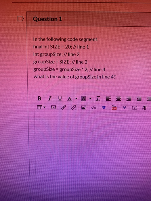 Solved Question 1 In The Following Code Segment Final Int