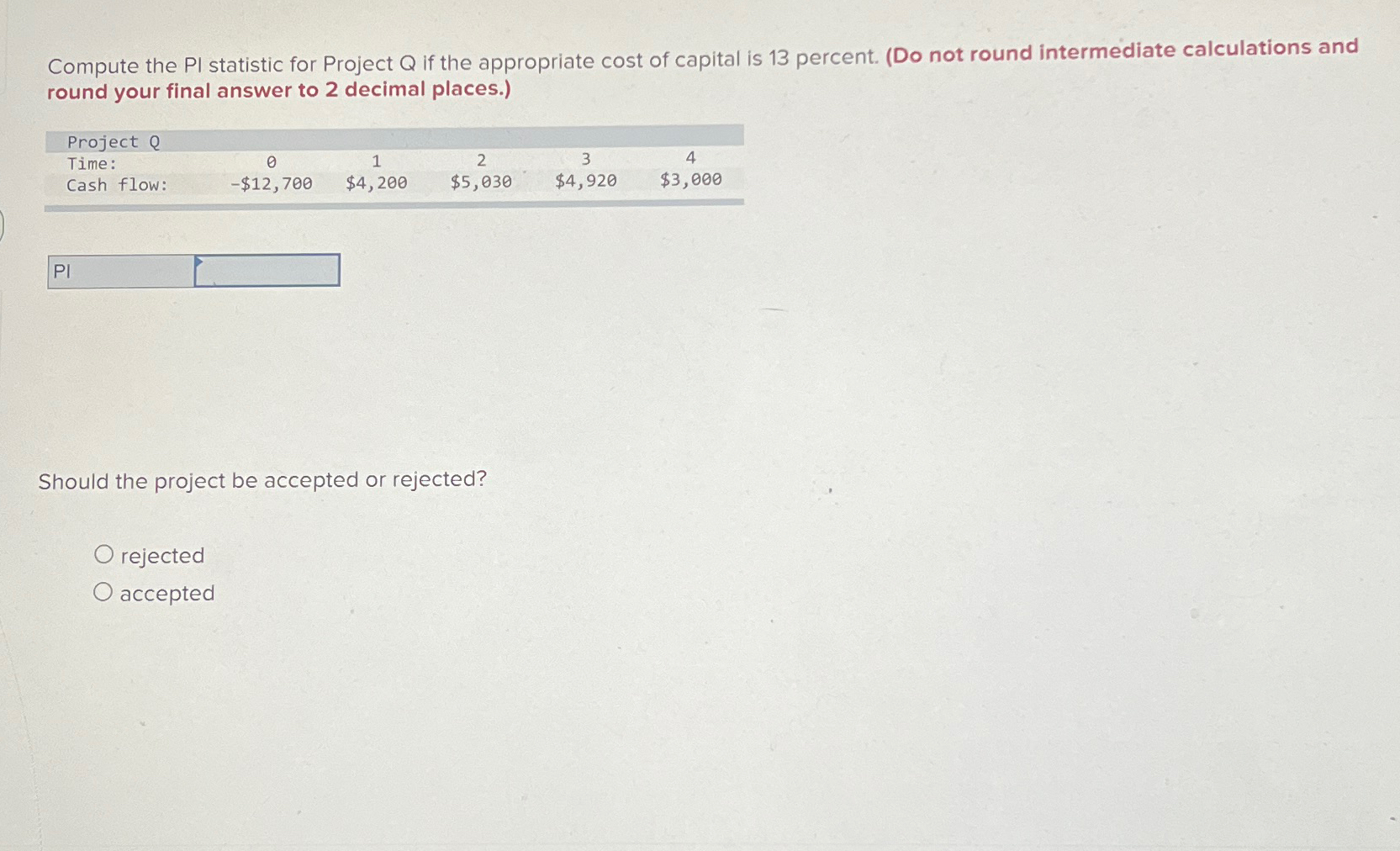 Solved Compute the PI statistic for Project Q if the | Chegg.com