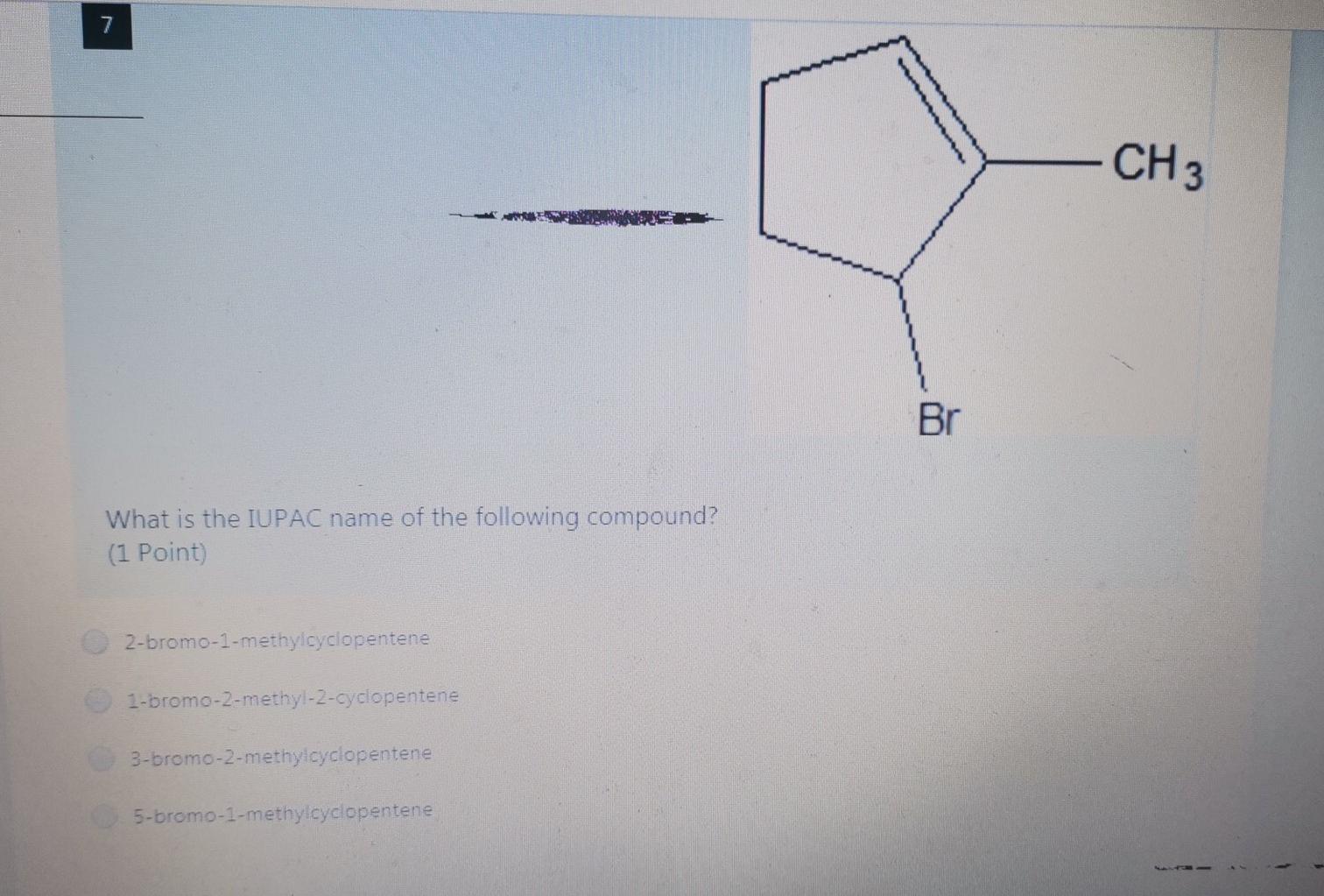 Solved 7 -CH3 Br What is the IUPAC name of the following | Chegg.com
