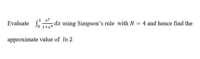 Solved Evaluate ∫011+x3x2dx using Simpson's rule with N=4 | Chegg.com