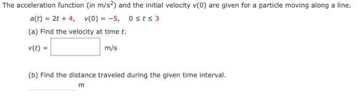 Solved The acceleration function (in m/s2 ) and the initial | Chegg.com