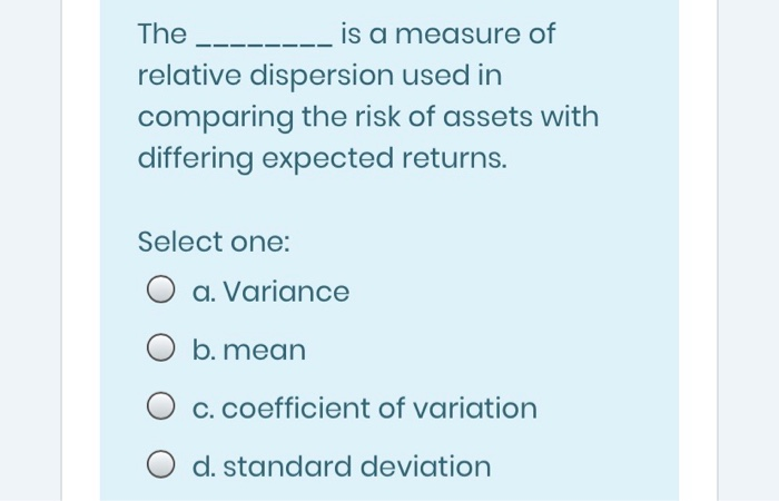 Solved The -------_ is a measure of relative dispersion used | Chegg.com