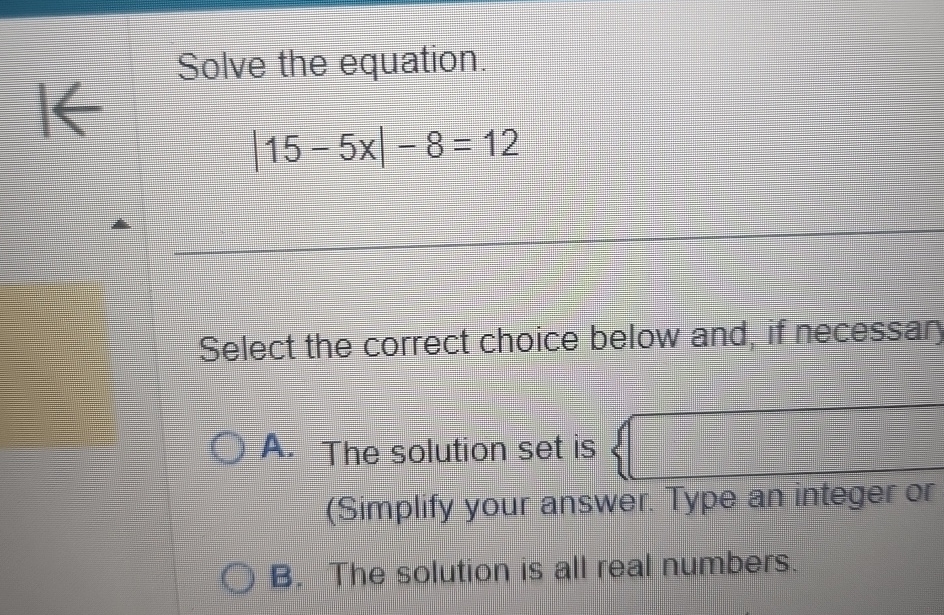 Solved Solve the equation.|15-5x|-8=12Select the correct | Chegg.com