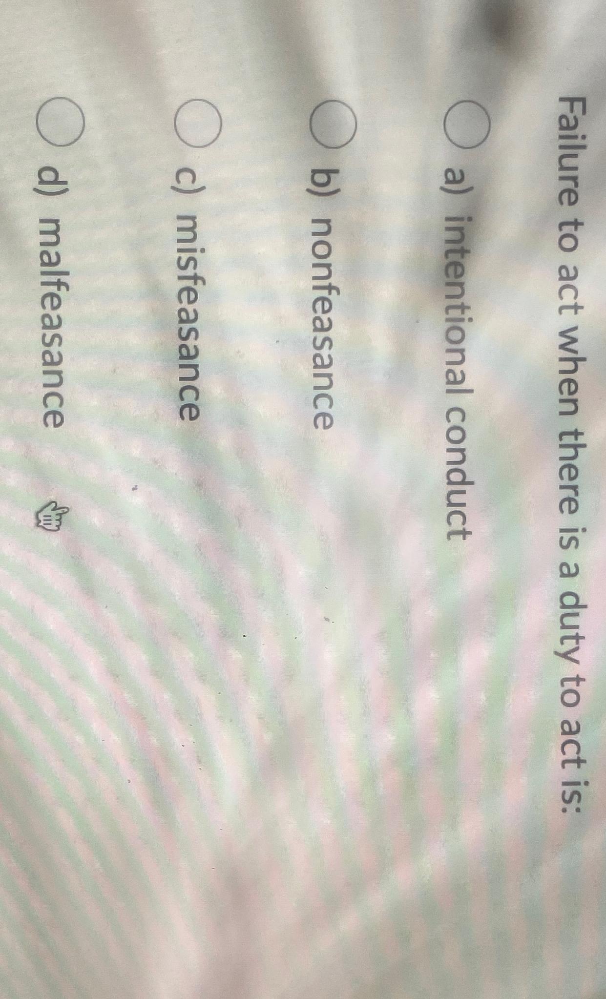 Solved Failure to act when there is a duty to act is:a) | Chegg.com