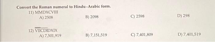 Solved Convert the Roman numeral to Hindu-Arabic form. 11) | Chegg.com
