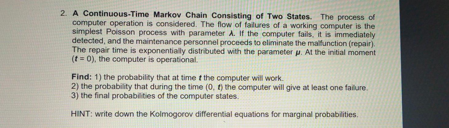 Solved 2. A Continuous-Time Markov Chain Consisting of Two | Chegg.com