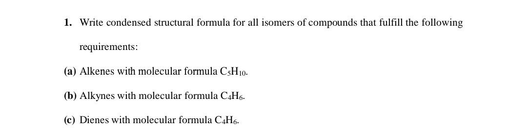 Solved 1. Write condensed structural formula for all isomers | Chegg.com