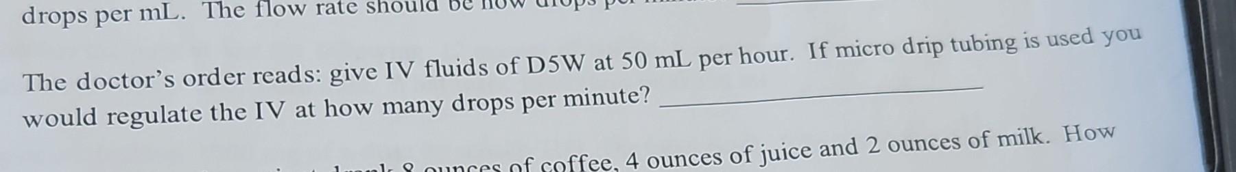 Solved The doctor's order reads: give IV fluids of D5 W at | Chegg.com