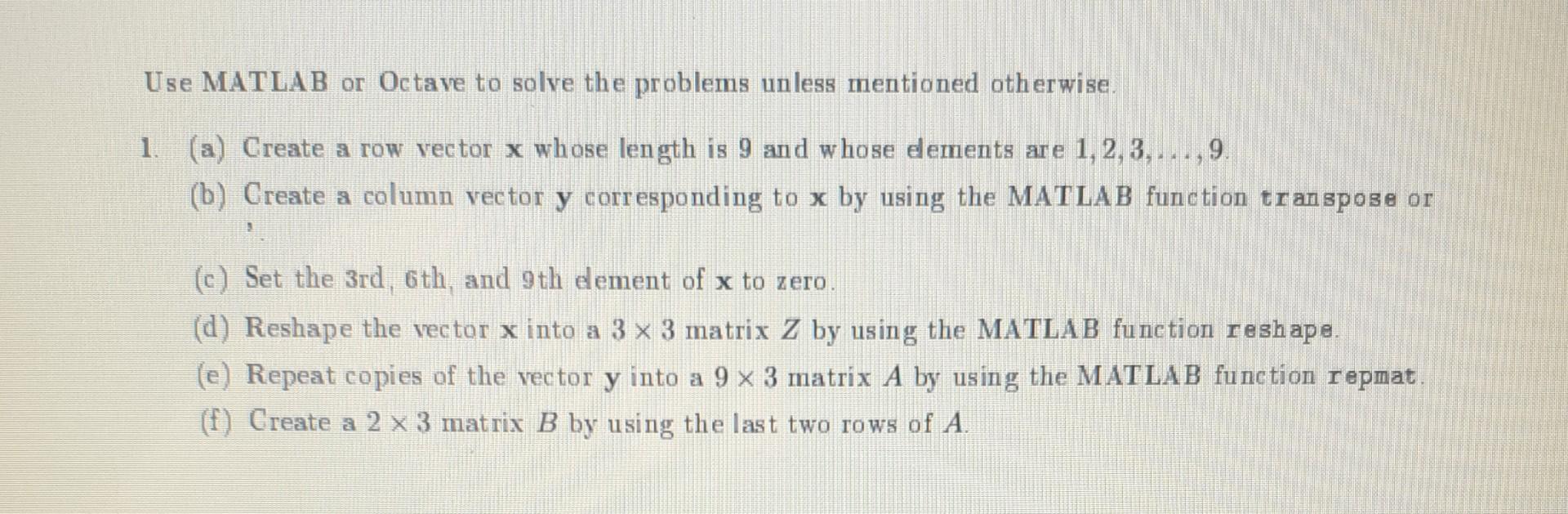 Solved Use MATLAB or Octave to solve the problems unless | Chegg.com
