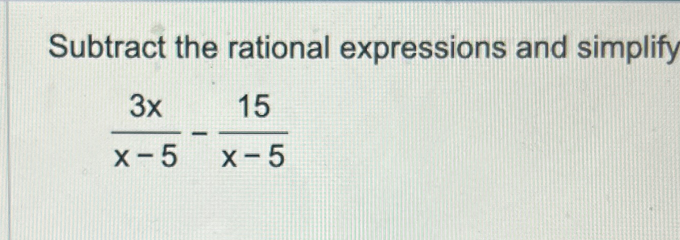 Solved Subtract the rational expressions and | Chegg.com