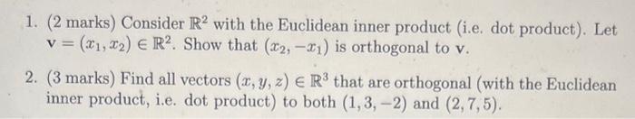 Solved 1. (2 marks) Consider R2 with the Euclidean inner | Chegg.com
