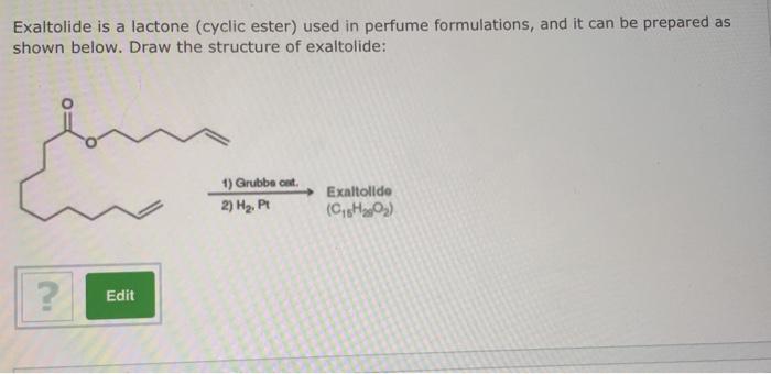 Solved Exaltolide is a lactone (cyclic ester) used in | Chegg.com