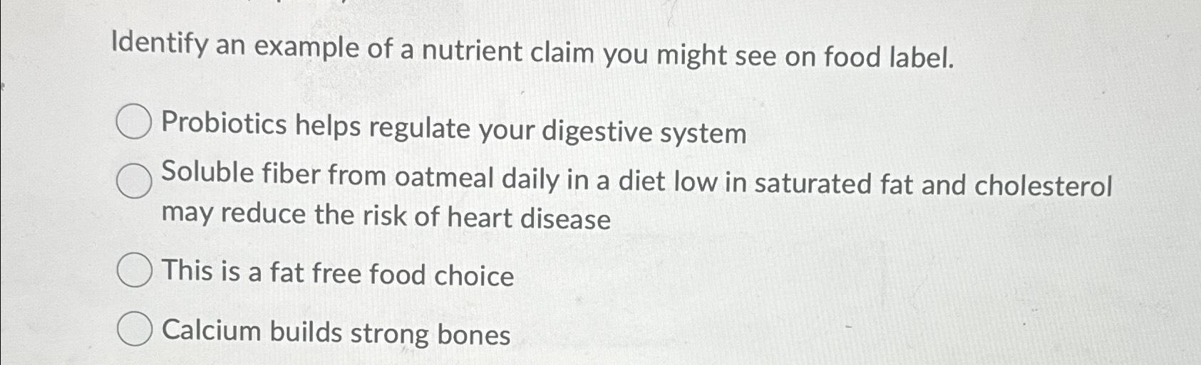 Solved Identify an example of a nutrient claim you might see | Chegg.com