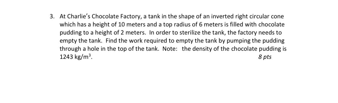 Solved At Charlie's Chocolate Factory, a tank in the shape | Chegg.com