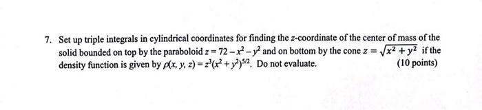 Solved 7. Set up triple integrals in cylindrical coordinates | Chegg.com
