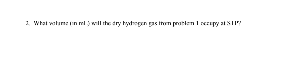 Solved 2. What volume (in mL ) will the dry hydrogen gas | Chegg.com
