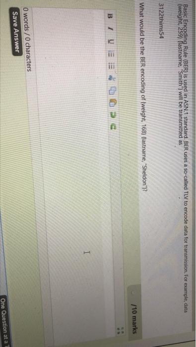 Solved Basic Encoding Rule (BER) is used in ASN.1 standard. | Chegg.com