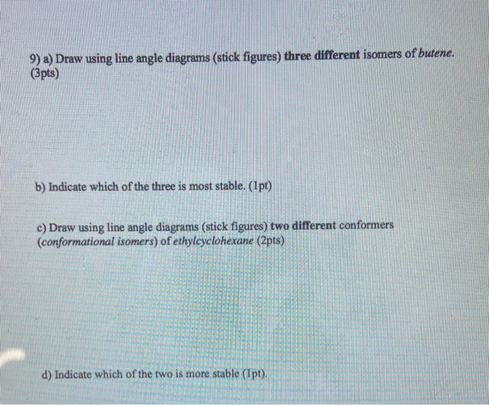 Solved 9) a) Draw using line angle diagrams (stick figures) | Chegg.com