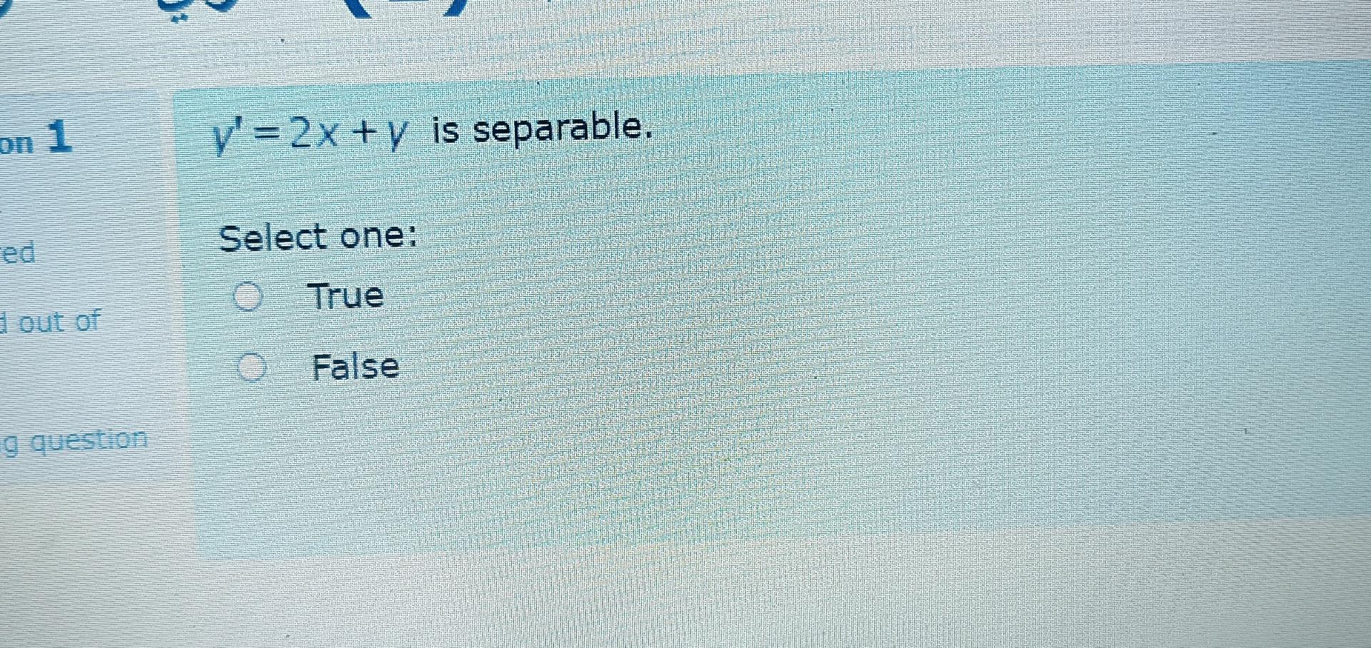 Solved y??=2x+y ﻿is separable.Select one:TrueFalse | Chegg.com