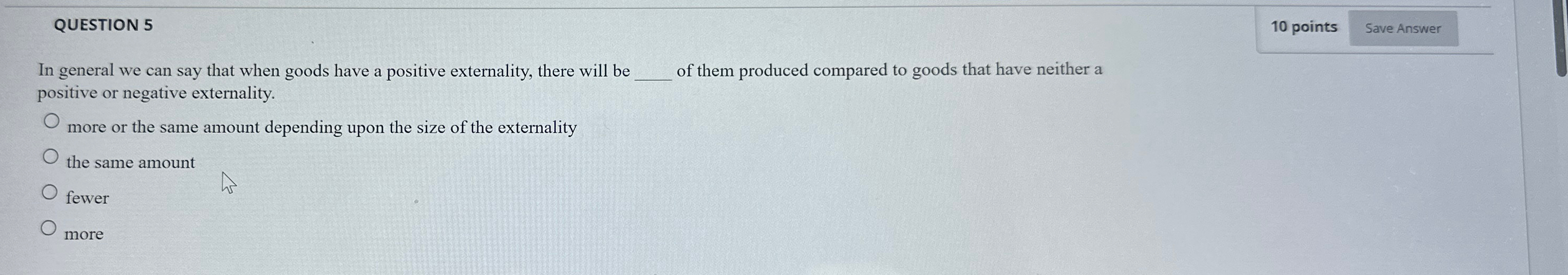 Solved QUESTION 510 ﻿pointsIn general we can say that when | Chegg.com
