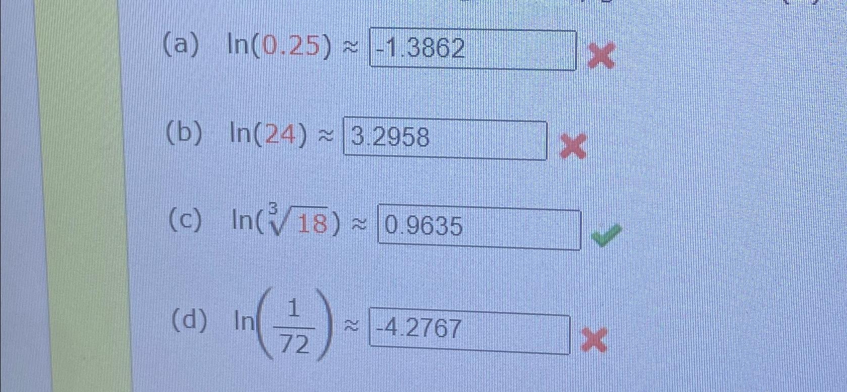 Solved (a) ln(0.25)~~(b) ln(24)~~(c) ln(183)~~(d) ln(172)~~ | Chegg.com