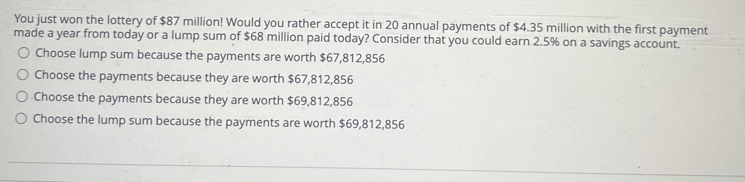 Solved You just won the lottery of $87 ﻿million! Would you | Chegg.com