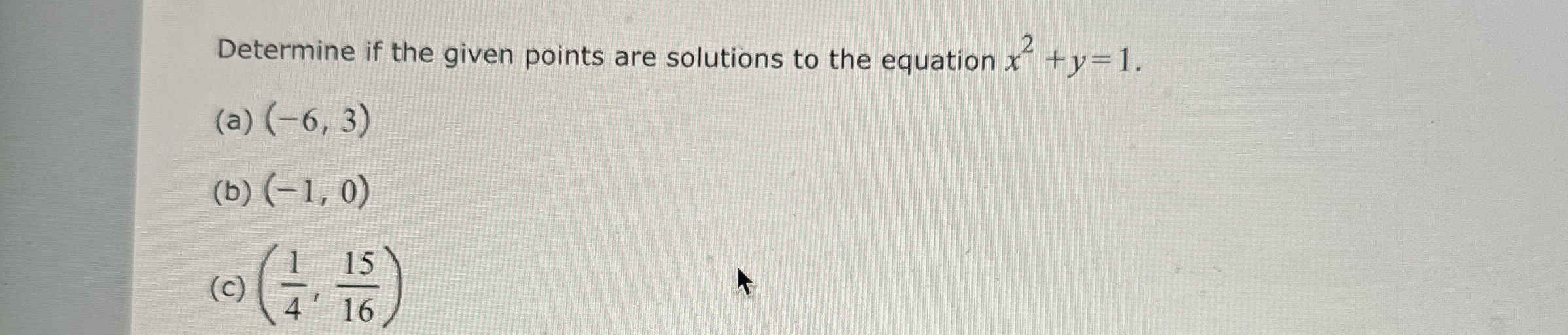 Solved Determine if the given points are solutions to the | Chegg.com
