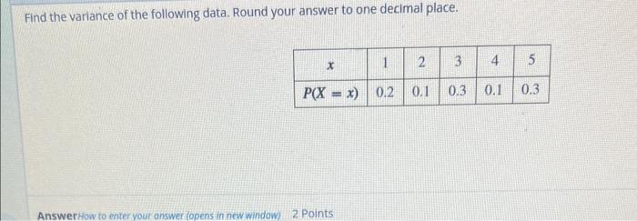Solved Find the variance of the following data. Round your | Chegg.com