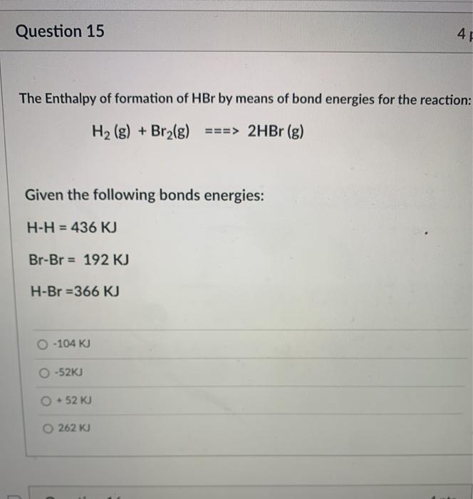 Solved Question 15 4F The Enthalpy of formation of HBr by | Chegg.com