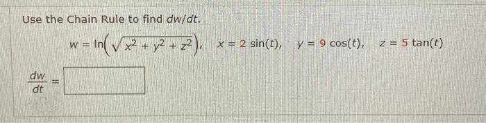 Solved Use the Chain Rule to find dw/dt. | Chegg.com