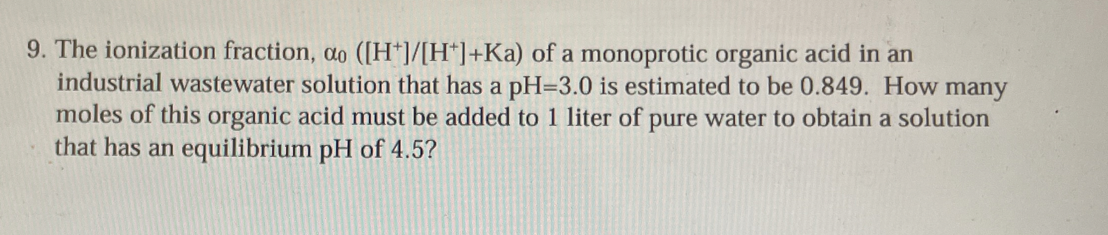 Solved The ionization fraction, α0(H+H++Ka) ﻿of a monoprotic | Chegg.com