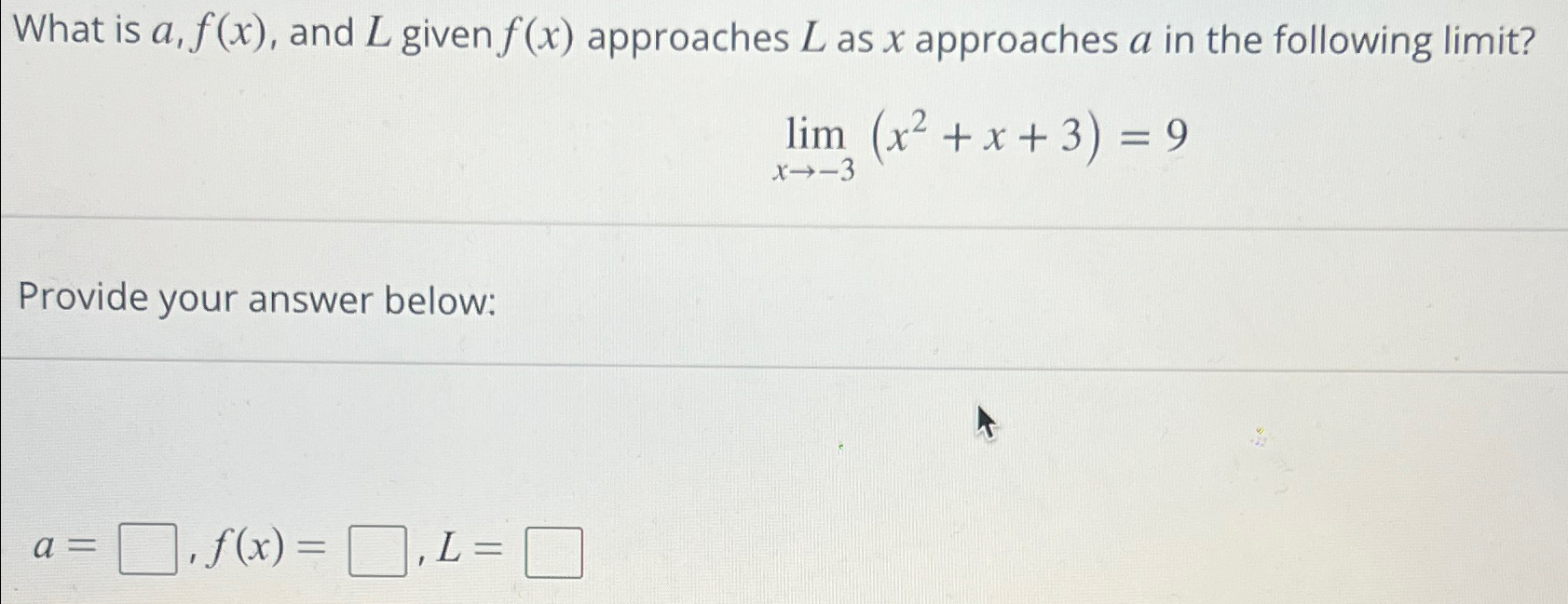 Solved What is a,f(x), ﻿and L ﻿given f(x) ﻿approaches L ﻿as | Chegg.com