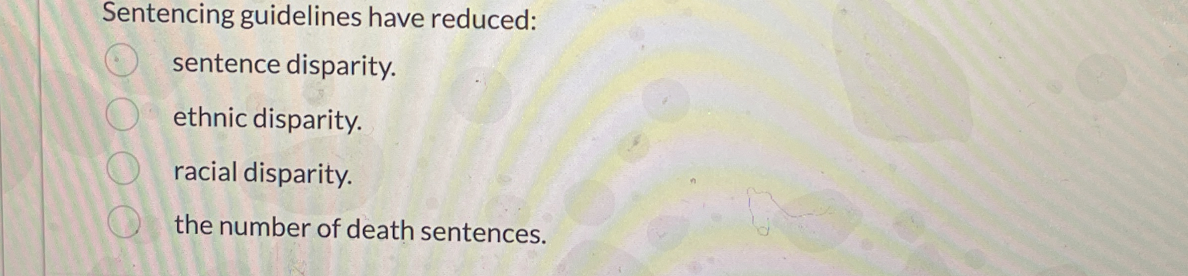 Solved Sentencing guidelines have reduced:sentence | Chegg.com