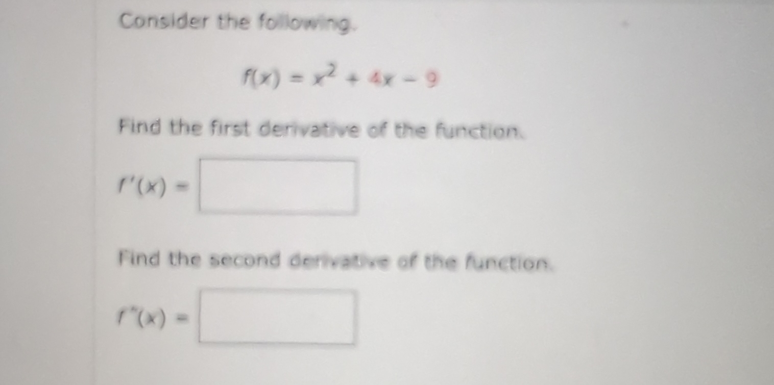 Solved Consider the following.f(x)=x2+4x-9Find the first | Chegg.com