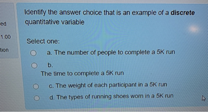 Solved Identify the answer choice that is an example of a | Chegg.com
