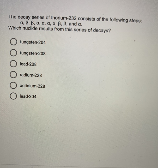 Solved The decay series of thorium-232 consists of the | Chegg.com