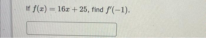 Solved f(x)=16x+25 | Chegg.com
