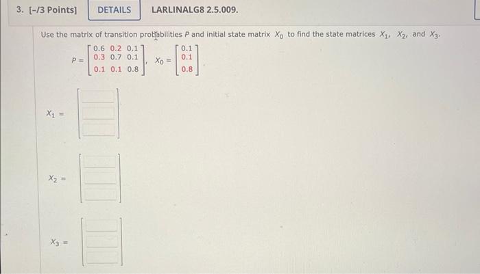 Solved Use the matrix of transition proţabilities P and | Chegg.com