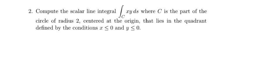 Solved 2. Compute the scalar line integral ∫Cxyds where C is | Chegg.com