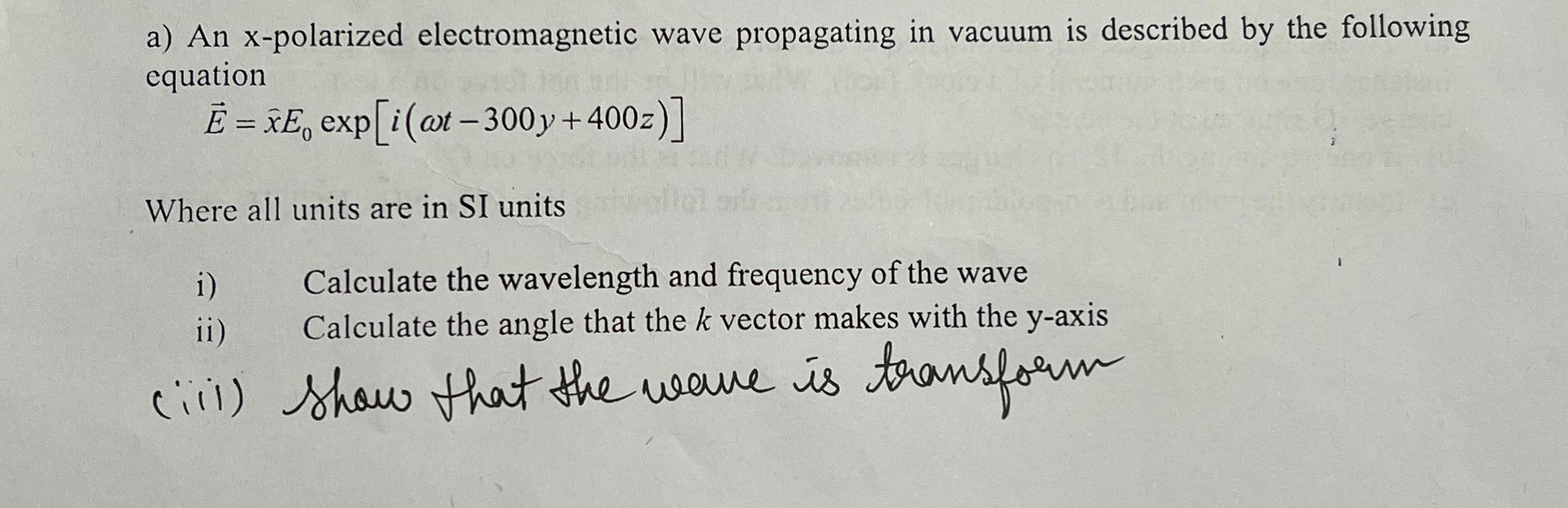 Solved a) ﻿An x-polarized electromagnetic wave propagating | Chegg.com