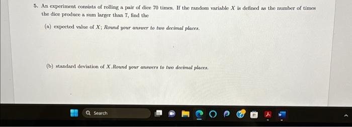 Solved 5. An experiment consists of rolling a pair of dice | Chegg.com