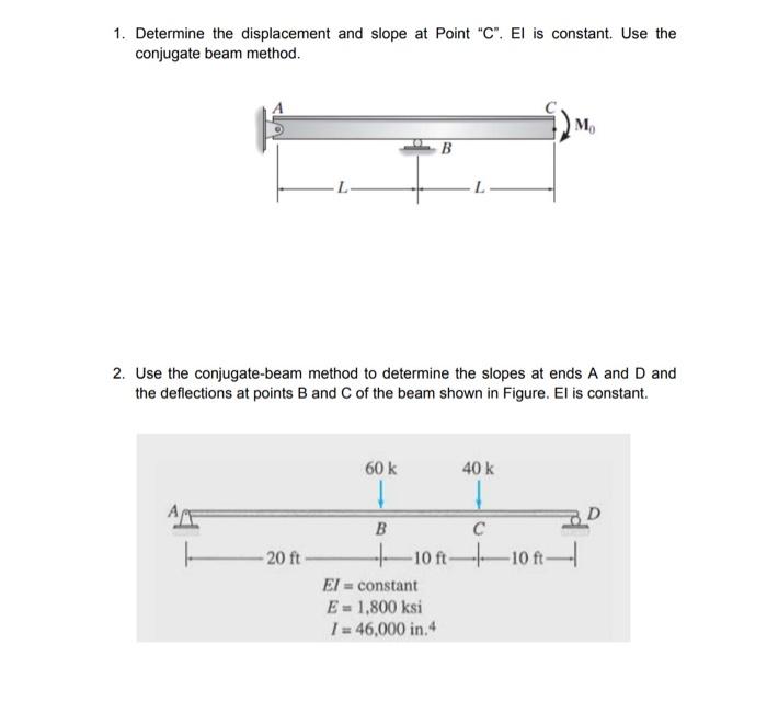 Solved 1. Determine the displacement and slope at Point "C". | Chegg.com
