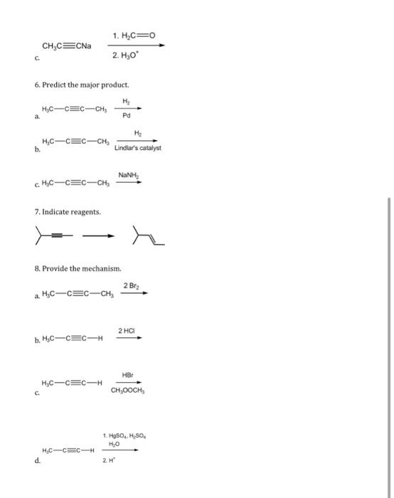 Solved CH3C≡CNa c. 2. H3O∗ 1. H2C=O 6. Predict the major | Chegg.com